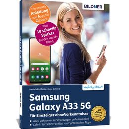 Samsung Galaxy A33 5G - Für Einsteiger ohne Vorkenntnisse - Anja Schmid, Daniela Eichlseder, Kartoniert (TB)