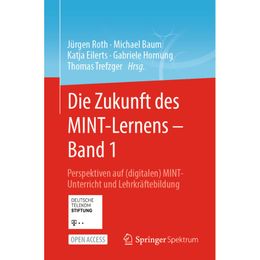 Springer Berlin Heidelberg Die Zukunft des MINT-Lernens - Band 1, Kartoniert (TB)