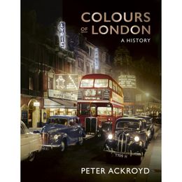 Quercus Colours of London - Peter Ackroyd, Gebunden