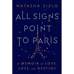 All Signs Point to Paris - Natasha Sizlo, Kartoniert (TB)