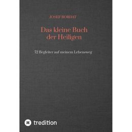 tredition Das kleine Buch der Heiligen - Josef Bordat, Kartoniert (TB)