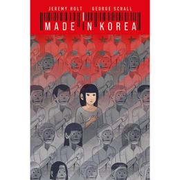 Made in Korea - Eine Graphic Novel - Jeremy Holt, George Schall, Gebunden