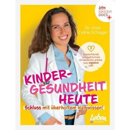 Kindergesundheit heute - Schluss mit überholtem Halbwissen - Celine Schlager, Kartoniert (TB)