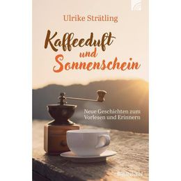 Brunnen Kaffeeduft und Sonnenschein - Ulrike Strätling, Kartoniert (TB)