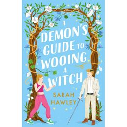 A Demon's Guide to Wooing a Witch - Sarah Hawley, Kartoniert (TB)