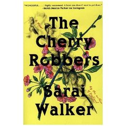 The Cherry Robbers - Sarai Walker, Kartoniert (TB)