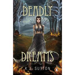 Deadly Dreams - K.J. Sutton, Kartoniert (TB)