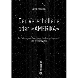 tredition Der Verschollene oder >AMERIKA< - Gerd Cremer, Kartoniert (TB)