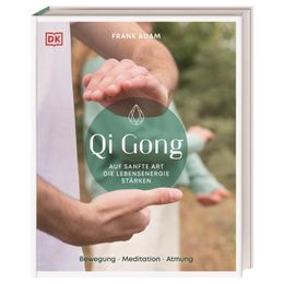 Dorling Kindersley Qi Gong - Frank Adam, Gebunden