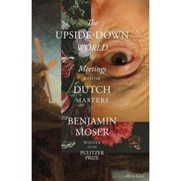 The Upside-Down World - Benjamin Moser, Gebunden