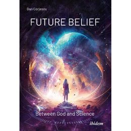 Future Belief - Dan Corjescu, Kartoniert (TB)