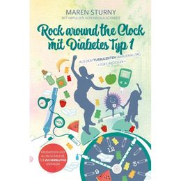 Rock around the Clock mit Diabetes Typ 1 - Für Einsteiger - Maren Sturny, Gebunden