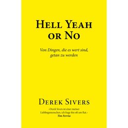 Hell Yeah or No - Derek Sivers, Gebunden