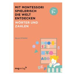 Mit Montessori spielerisch die Welt entdecken: Wörter und Zahlen - Maja Pitamic, Kartoniert (TB)