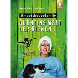 Quentins Welt der Bienen. #meetthebeefamily - Beesteez - Quentin Kupfer, Fiona Kupfer, Gebunden