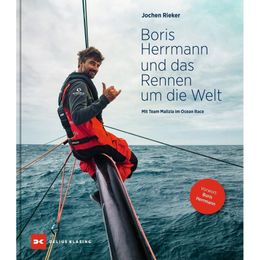 Delius Klasing Verlag Boris Herrmann und das Rennen um die Welt - Jochen Rieker, Gebunden