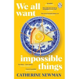 Penguin We All Want Impossible Things - Catherine Newman, Kartoniert (TB)