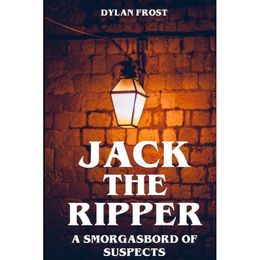 tredition Jack the Ripper - A Smorgasbord of Suspects - Dylan Frost, Kartoniert (TB)