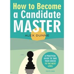 How to Become a Candidate Master - Alex Dunne, Kartoniert (TB)