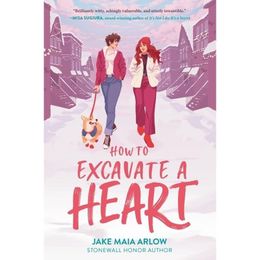 How to Excavate a Heart - Jake Maia Arlow, Gebunden