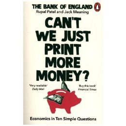 Penguin Can't We Just Print More Money? - Rupal Patel, The Bank of England, Jack Meaning, Kartoniert (TB)