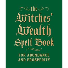 The Witches' Wealth Spell Book - Cerridwen Greenleaf, Gebunden