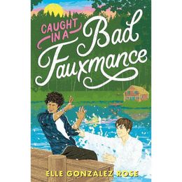 Penguin Random House Caught in a Bad Fauxmance - Elle Gonzalez Rose, Kartoniert (TB)