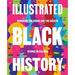 Illustrated Black History - George McCalman, Gebunden