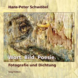 Wort. Bild. Poesie. - Hans-Peter Schwöbel, Gebunden