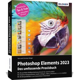 Photoshop Elements 2023 - Das umfangreiche Praxisbuch - Kyra Sänger, Christian Sänger, Kartoniert (TB)