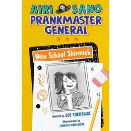 Penguin Random House Airi Sano, Prankmaster General: New School Skirmish - Zoe Tokushige, Gebunden