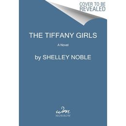 Tiffany Girls, The - Shelley Noble, Kartoniert (TB)