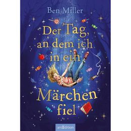 Ars Edition Der Tag, an dem ich in ein Märchen fiel - Ben Miller, Gebunden