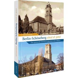 Berlin-Schöneberg einst und jetzt - Ralf Schmiedecke, Gebunden