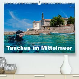 Calvendo Tauchen im Mittelmeer (Premium, hochwertiger DIN A2 Wandkalender 2023, Kunstdruck in Hochglanz)