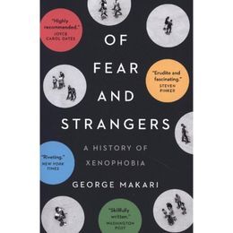 Of Fear and Strangers - A History of Xenophobia - George Makari, Kartoniert (TB)