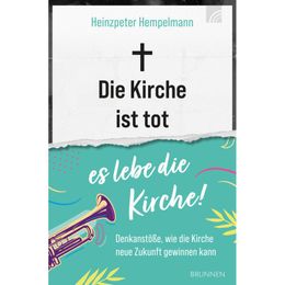 Brunnen Die Kirche ist tot - es lebe die Kirche! - Heinzpeter Hempelmann, Kartoniert (TB)