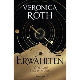 Die Erwählten - Tödliche Bestimmung - Veronica Roth, Taschenbuch