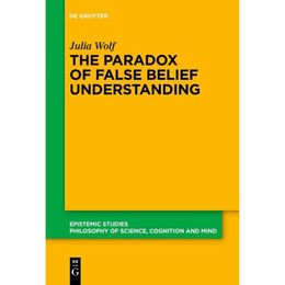 De Gruyter The Paradox of False Belief Understanding - Julia Wolf, Kartoniert (TB)