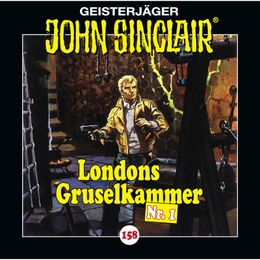 Bastei Lübbe Geisterjäger John Sinclair - 158 - Londons Gruselkammer Nr. 1 - Jason Dark (Hörbuch)