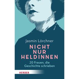 Nicht nur Heldinnen - Jasmin Lörchner, Gebunden