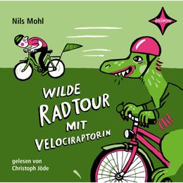 Wilde Radtour mit Velociraptorin,1 Audio-CD - Nils Mohl (Hörbuch)