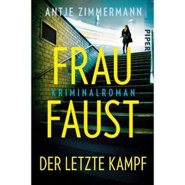 PIPER Frau Faust - Der letzte Kampf / Kata Sismann ermittelt Bd.2 - Antje Zimmermann, Kartoniert (TB)