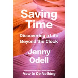 Penguin Random House Saving Time - Jenny Odell, Kartoniert (TB)