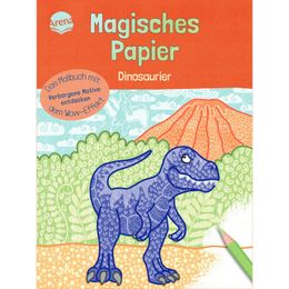 arena Magisches Papier - Das Malbuch mit dem Wow-Effekt. Dinosaurier - Melanie Kraft, Kartoniert (TB)