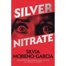Penguin Random House Silver Nitrate - Silvia Moreno-Garcia, Kartoniert (TB)