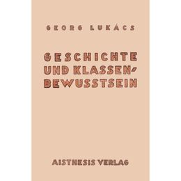 Geschichte und Klassenbewußtsein - Georg Lukács, Kartoniert (TB)