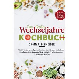 tredition Das große Wechseljahre Kochbuch - Dagmar Schneider, Kartoniert (TB)