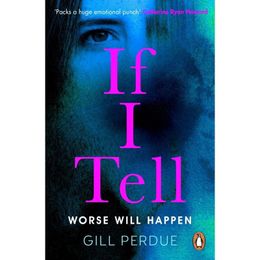 If I Tell - Gill Perdue, Kartoniert (TB)