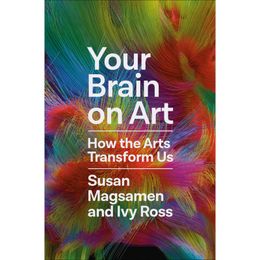 Random House Publishing Group Your Brain on Art - Susan Magsamen, Ivy Ross, Gebunden